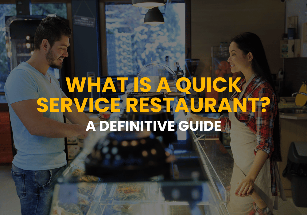 What Is a Quick Service Restaurant? A Definitive Guide - Happy Chimps